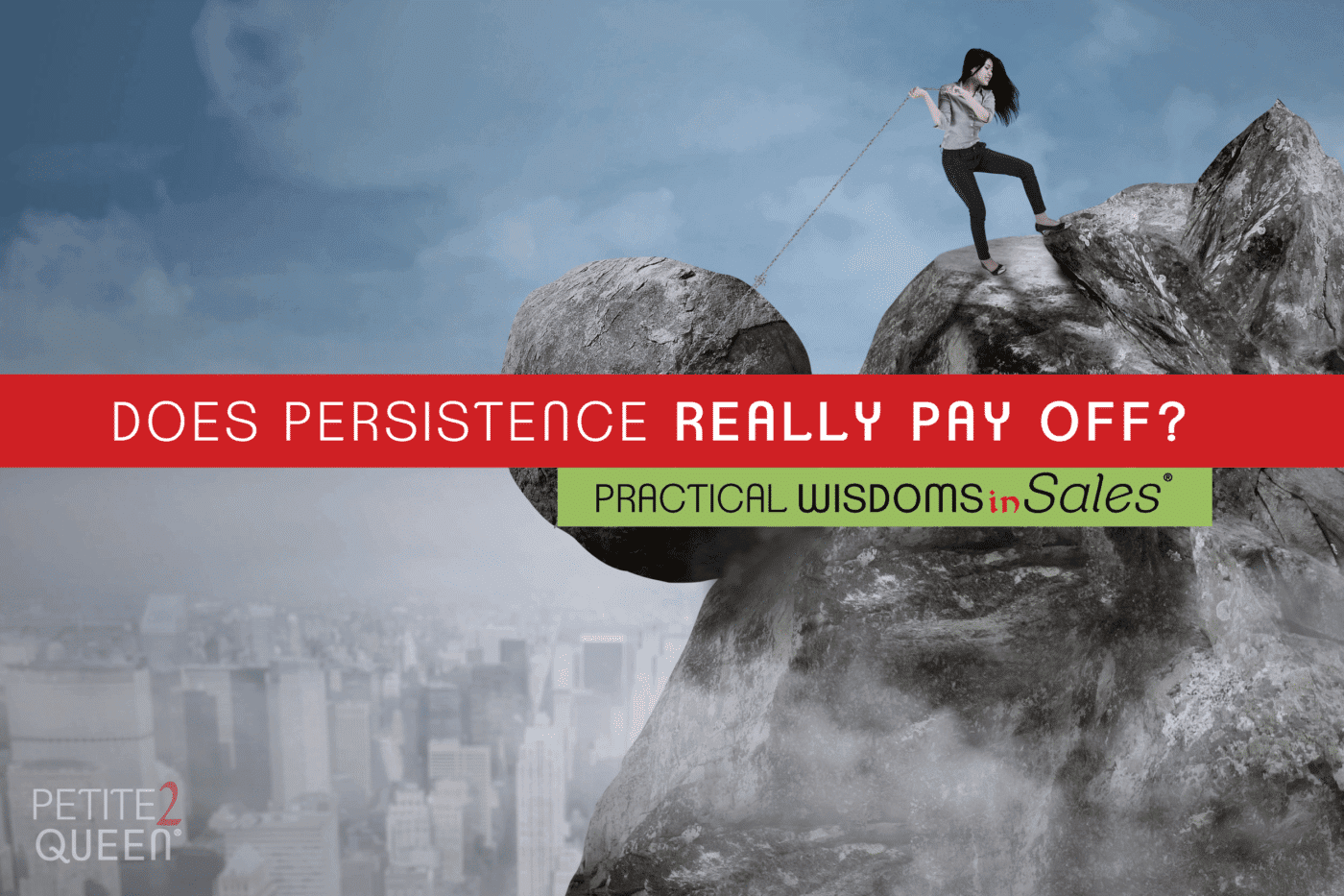 Does Persistence Really Pay Off in Sales? - Strategic Sales Queen