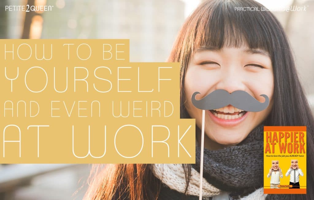 How to be Yourself and Even Weird at Work - Strategic Sales Queen
