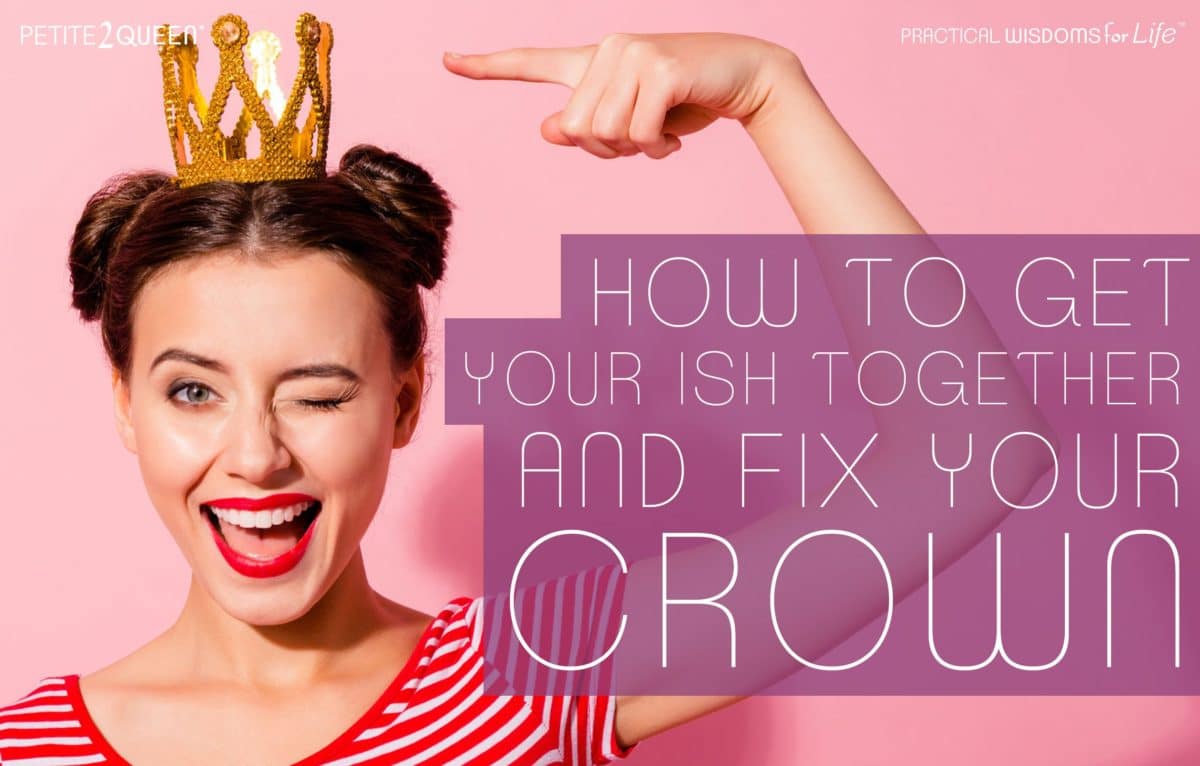 How to Get Your ISH Together and Fix Your Crown - Strategic Sales Queen