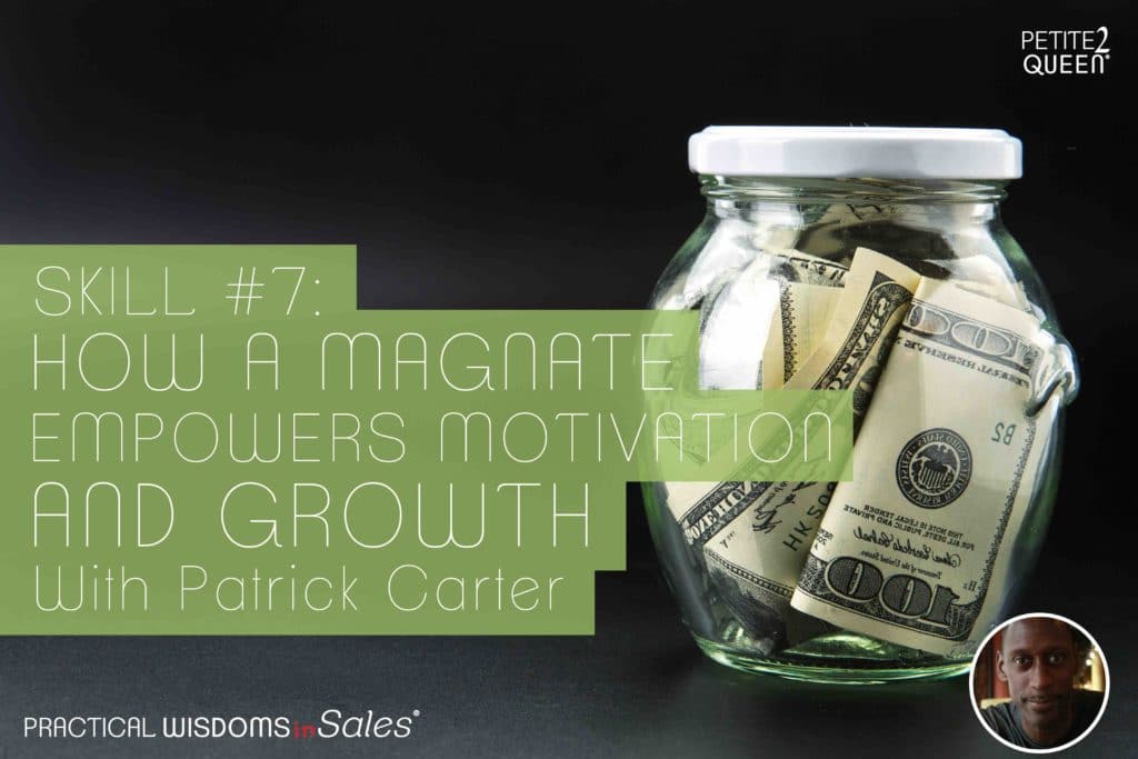 Skill #7 - How a Magnate Empowers Motivation and Growth