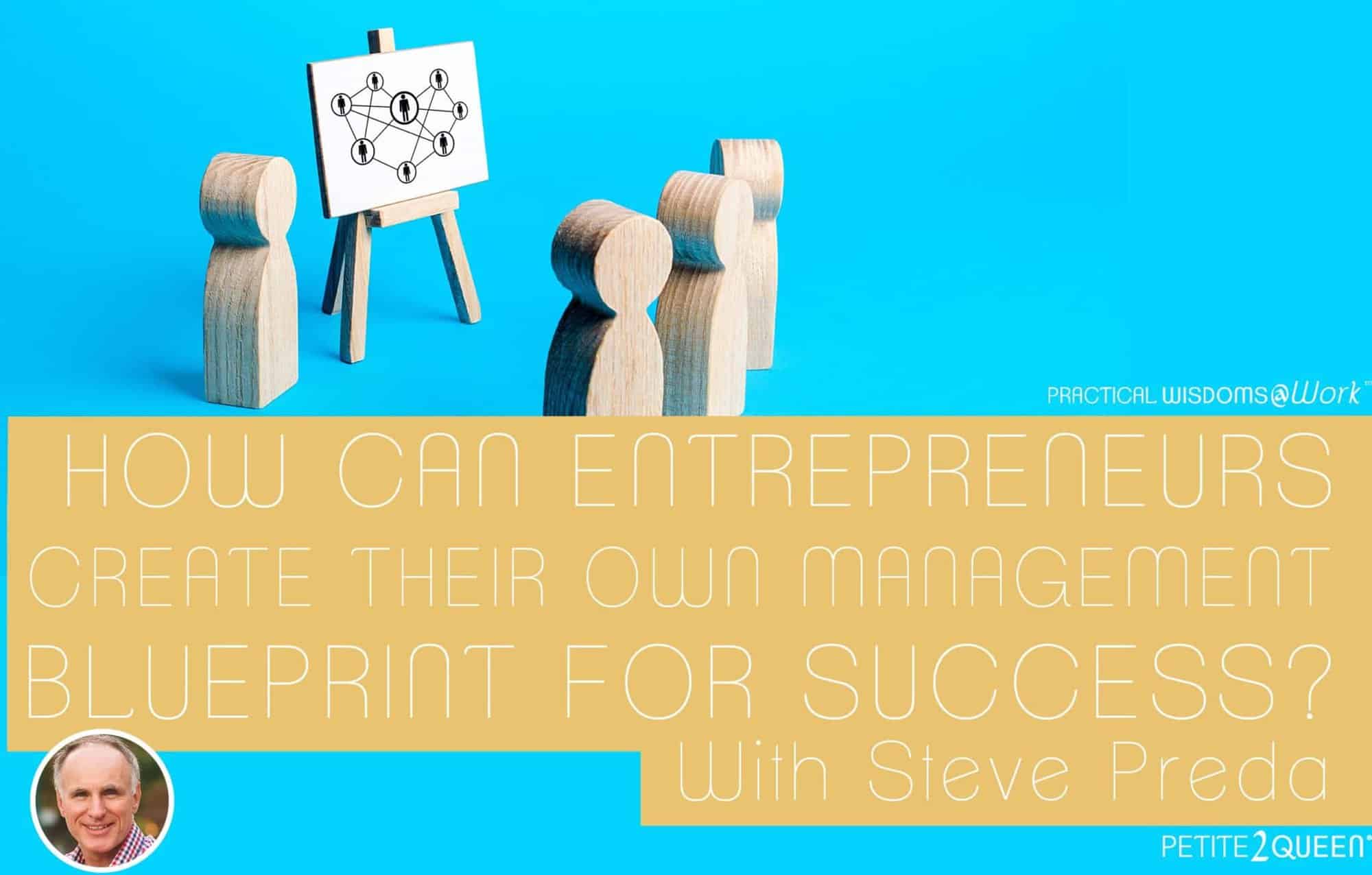 How Can Entrepreneurs Create Their Own Management Blueprint for Success?